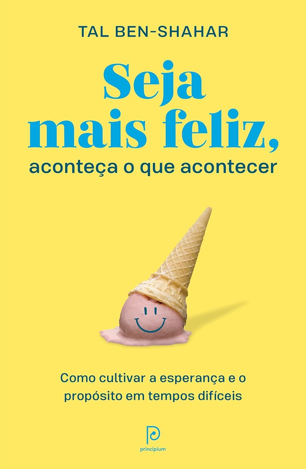 Seja MAIS FELIZ por Tal Ben Shahar - Resumos de livros PDF ...